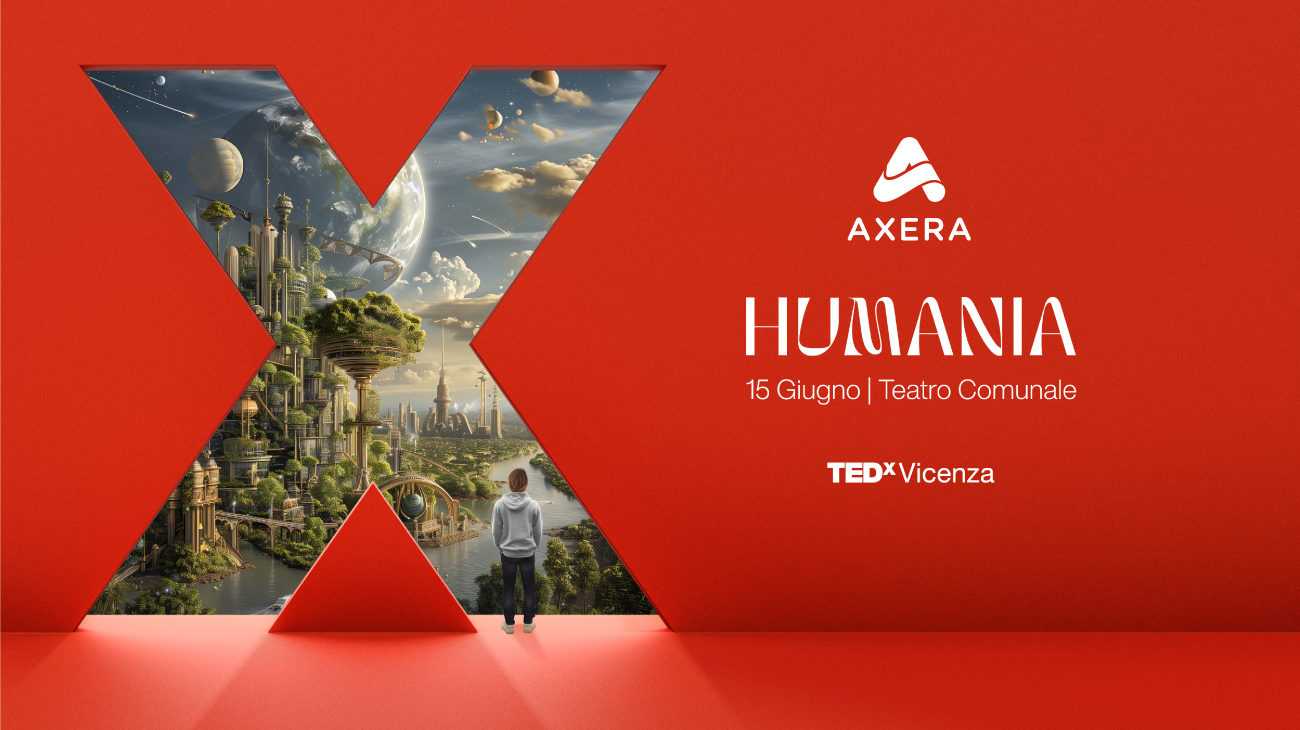 AXERA con TEDxVicenza alla scoperta di Humania | Axera Spa